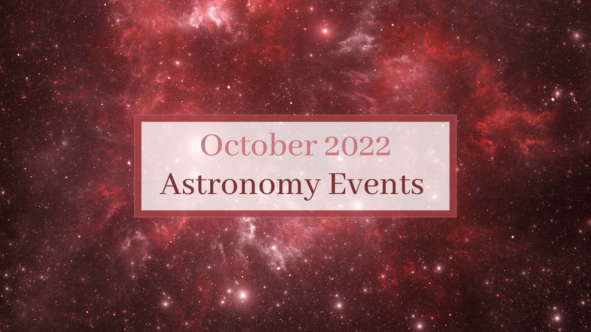 October 2022 Astronomy Events – AstroTelescopium