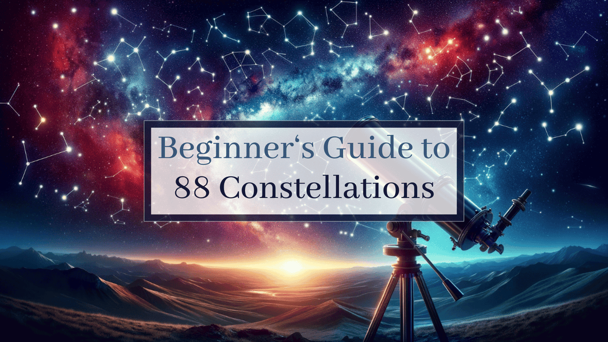 Explore the Night Sky: A Beginner's Guide to the 88 Constellations ...