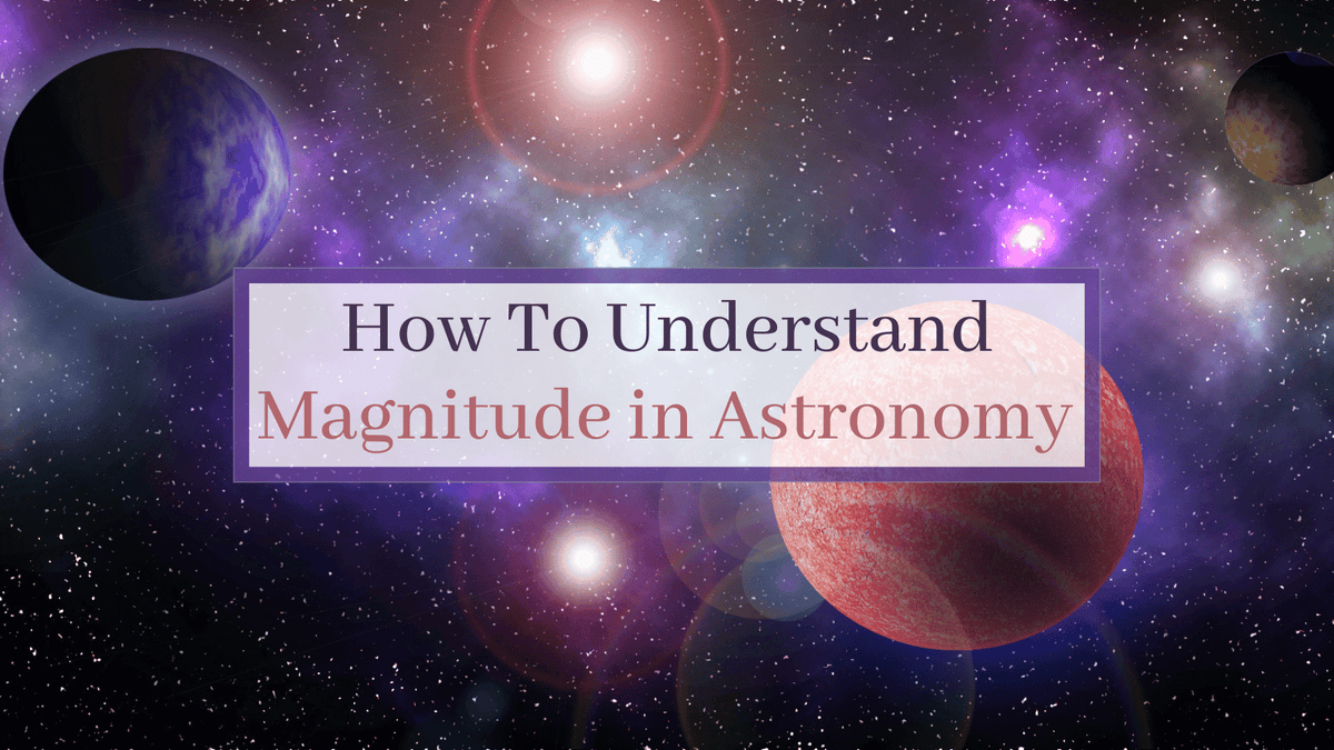 How To Understand Magnitude in Astronomy – AstroTelescopium